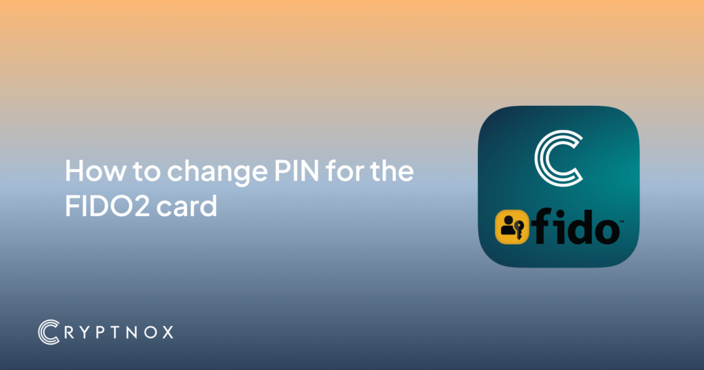 Tutorials: How To Change PIN Of FIDO2 Card