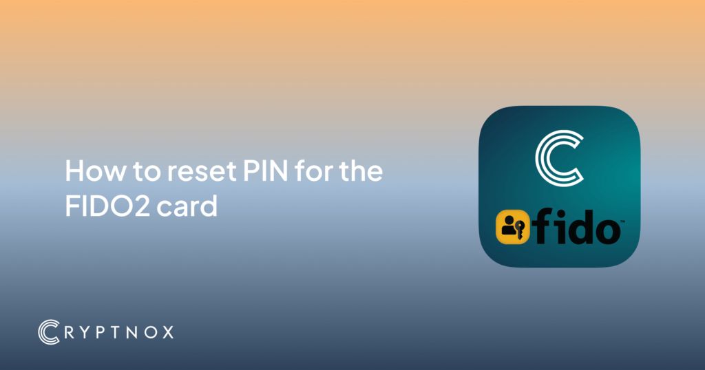 Tutorials: How To Reset The PIN Of FIDO2 Card
